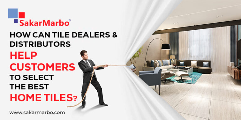 How Tile Dealers & Distributors Help Customers Choose the Best Home ...